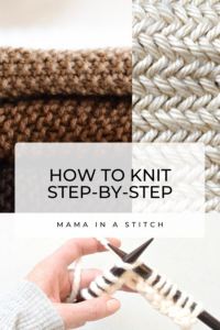 How To Knit – Mama In A Stitch